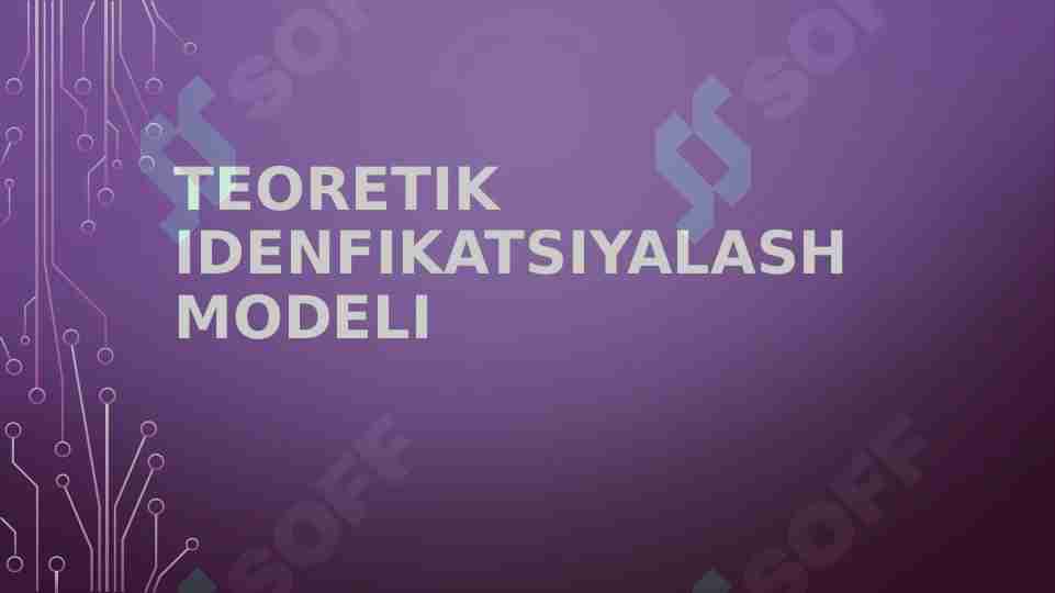 TEORETIK IDENFIKATSIYALASH MODELI