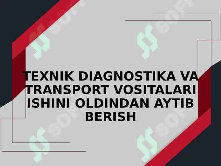 TEXNIK DIAGNOSTIKA VA TRANSPORT VOSITALARI ISHINI OLDINDAN AYTIB BERISH