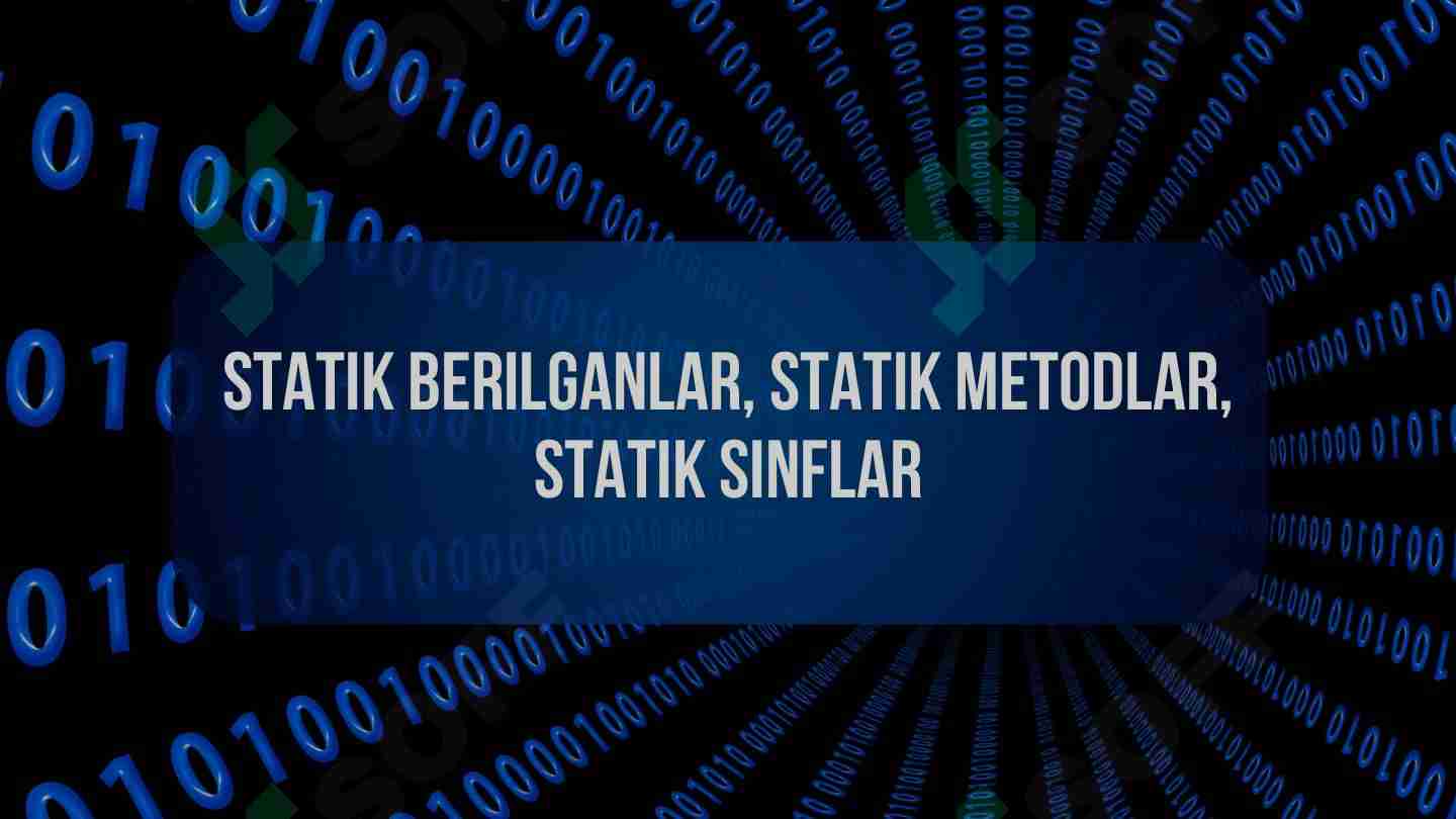 Statik berilganlar. Statik metodlar. Statik sinflar.