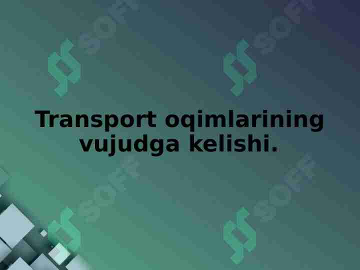 Transport oqimlarining vujudga kelishi.
