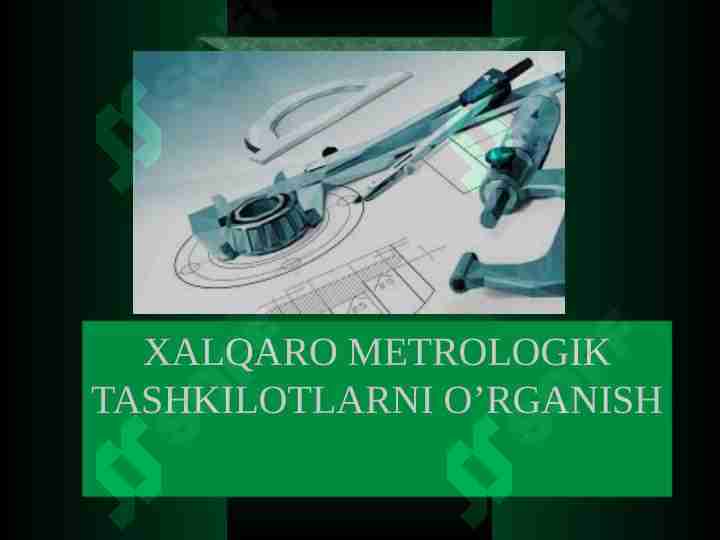 XALQARO METROLOGIK TASHKILOTLARNI O’RGANISH