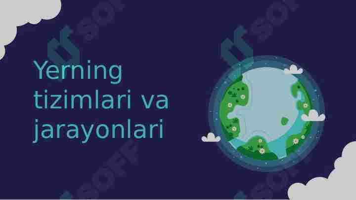 Yerning tizimlari va jarayonlari