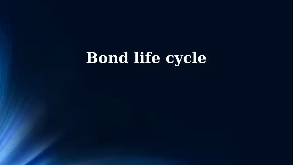 Bond life cycle