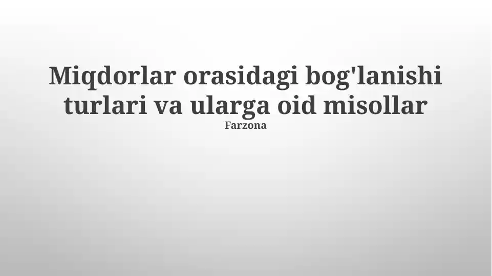 Miqdorlar orasidagi bog‘lanishi turlari va ularga oid misollar