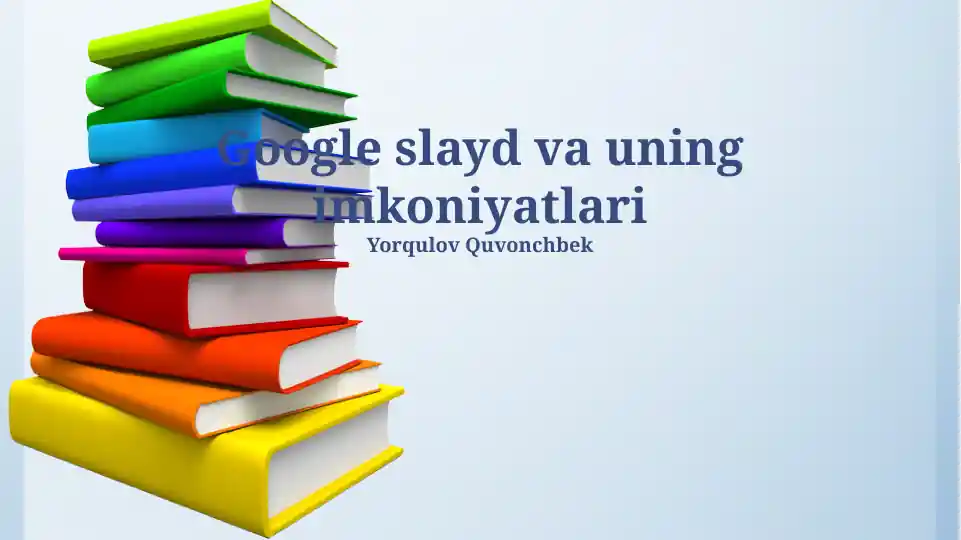 Google Slayd va uning imkoniyatlari