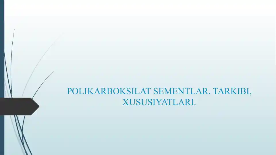 POLIKARBOKSILAT SEMENTLAR. TARKIBI, XUSUSIYATLARI.