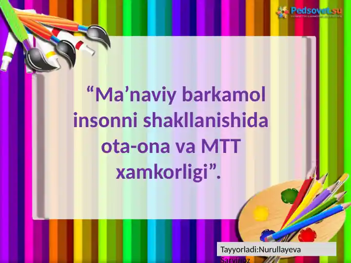 Ma’naviy barkamol insonni shakllanishida ota-ona va MTT xamkorligi