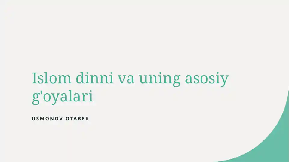 Islom dinni va uning asosiy g'oyalari