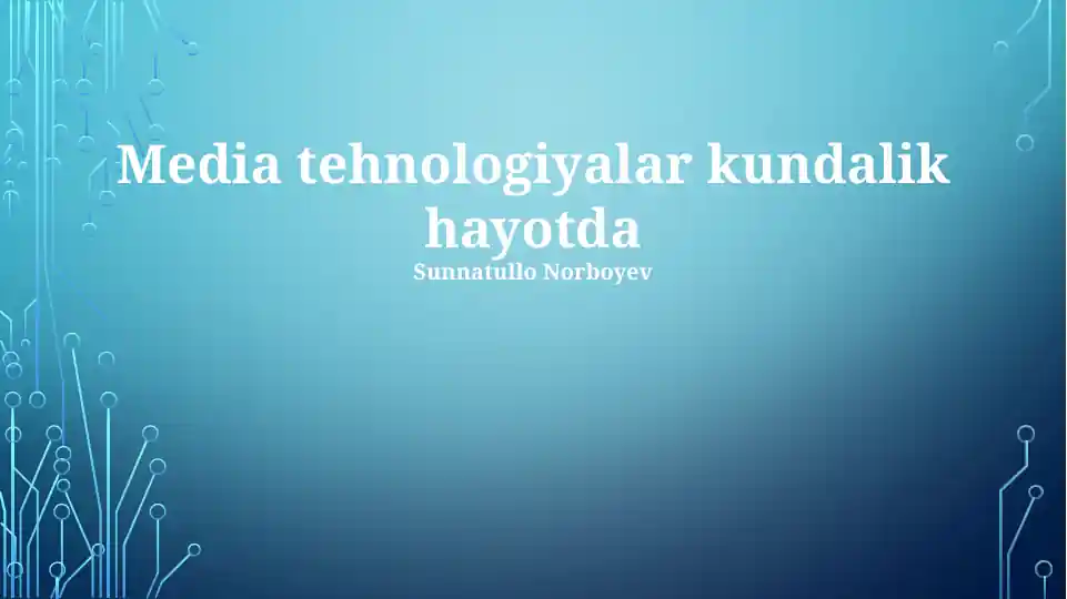 Media tehnologiyalar kundalik hayotda