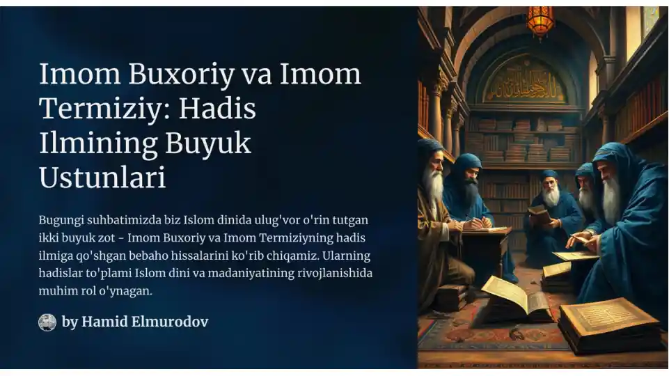 Imom Buxoriy va Imom Termiziy: Hadis Ilmining Buyuk Ustunlari