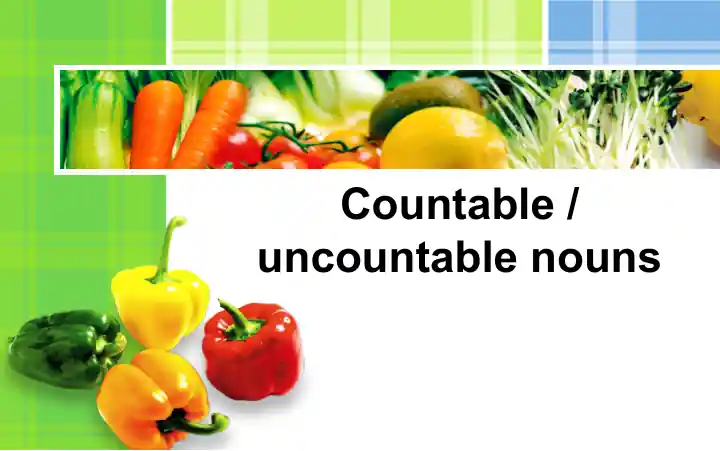 Countable / uncountable nouns