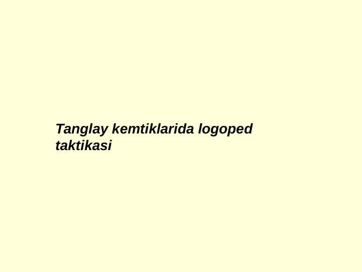 Tanglay kemtiklarida logoped taktikasi
