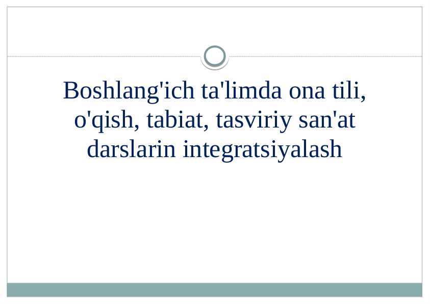 Boshlang'ich ta'limda ona tili, o'qish, tabiat, tasviriy san'at ...
