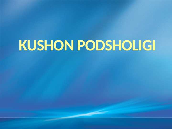 KUSHON PODSHOLIGI