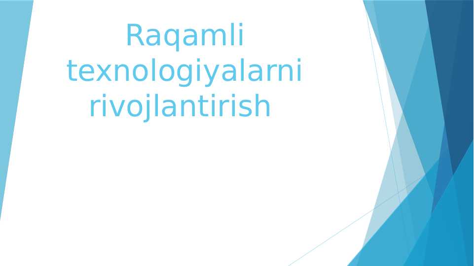 Raqamli texnologiyalarni rivojlantirish