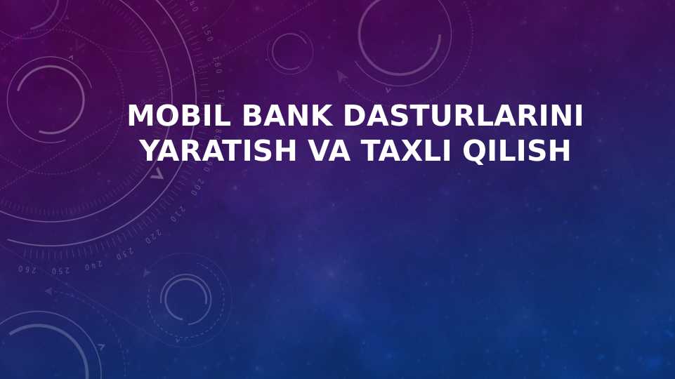 Mobil bank dasturlarini yaratish va taxli qilish