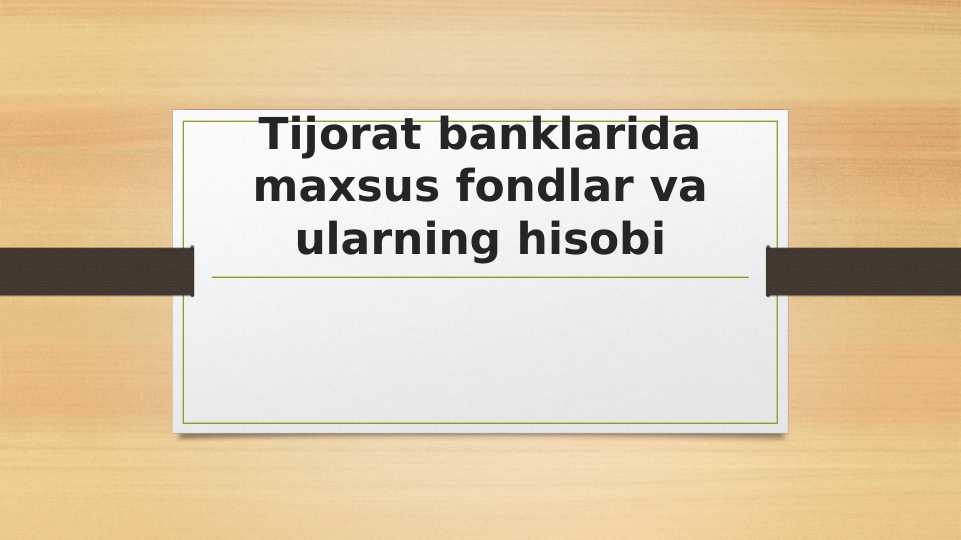 Tijorat banklarida maxsus fondlar va ularning hisobi