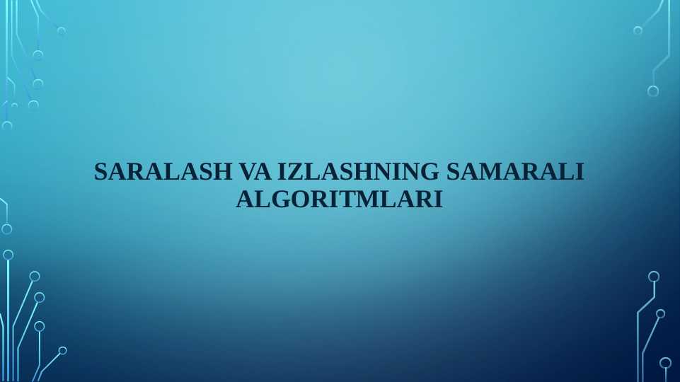 SARALASH VA IZLASHNING SAMARALI ALGORITMLARI