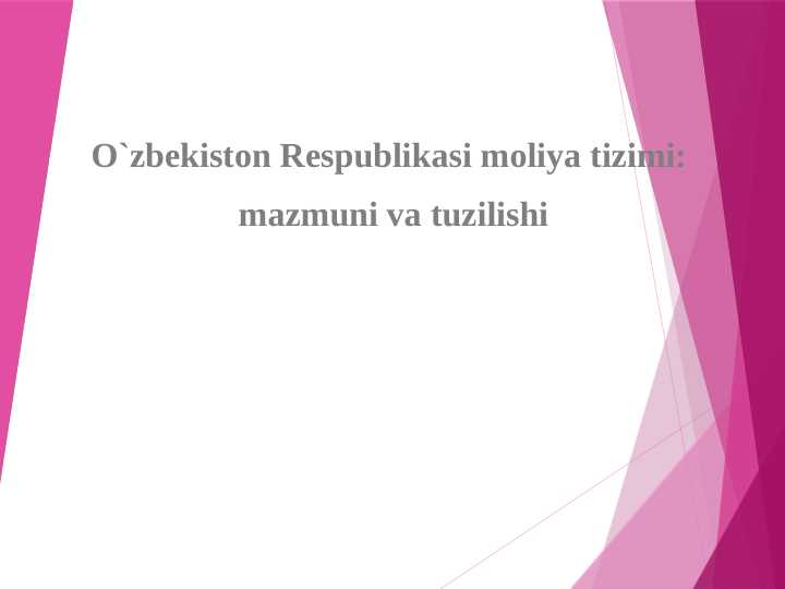 O`zbekiston Respublikasi moliya tizimi: mazmuni va tuzilishi