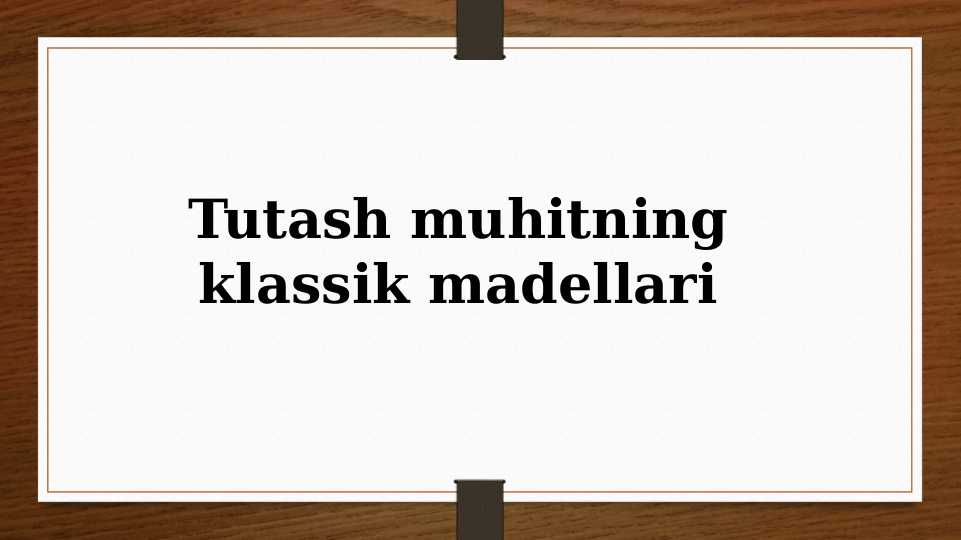 Tutash muhitning klassik madellari.pptx