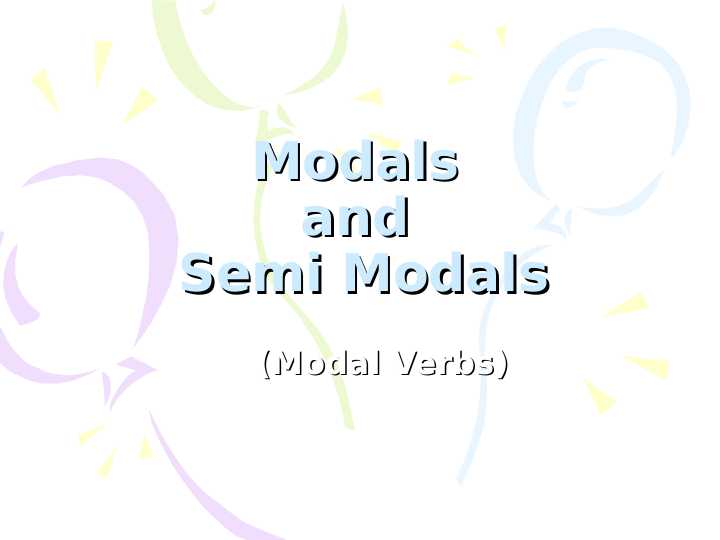 Modals and Semi Modals