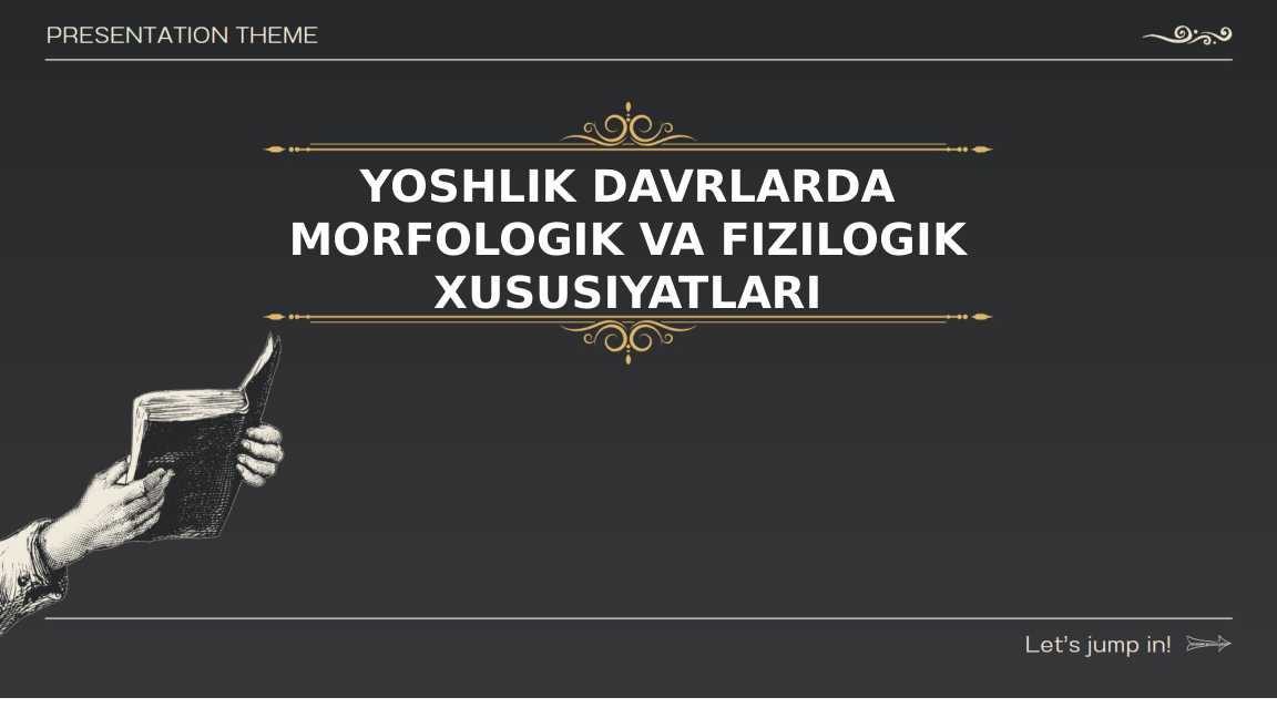 YOSHLIK DAVRLARDA MORFOLOGIK VA FIZILOGIK XUSUSIYATLARI