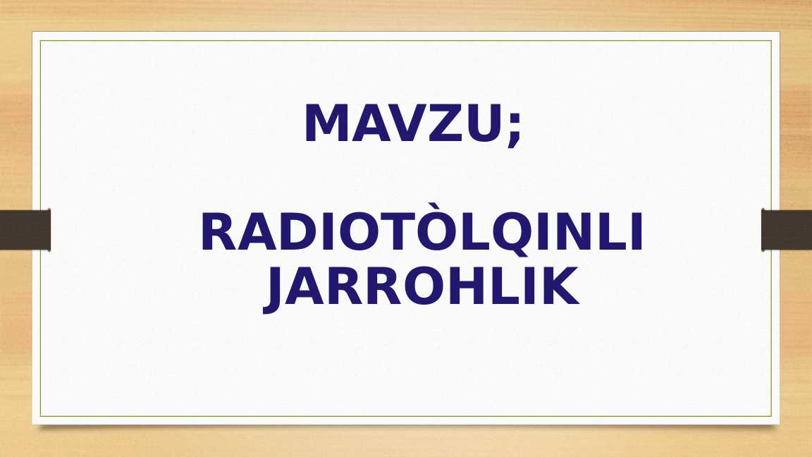 Radioto'lqinli Jarrohlik