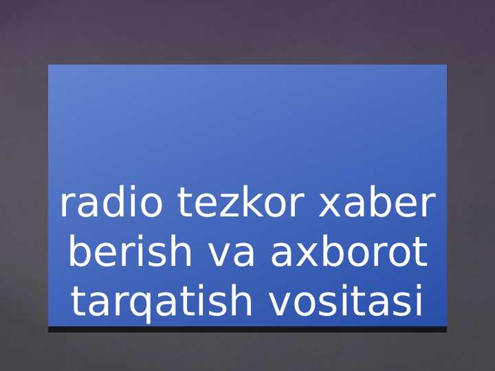 radio tezkor xaber berish va axborot tarqatish vositasi