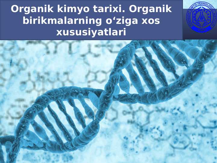 Organik kimyo tarixi. Organik birikmalarning o‘ziga xos xususiyatlari