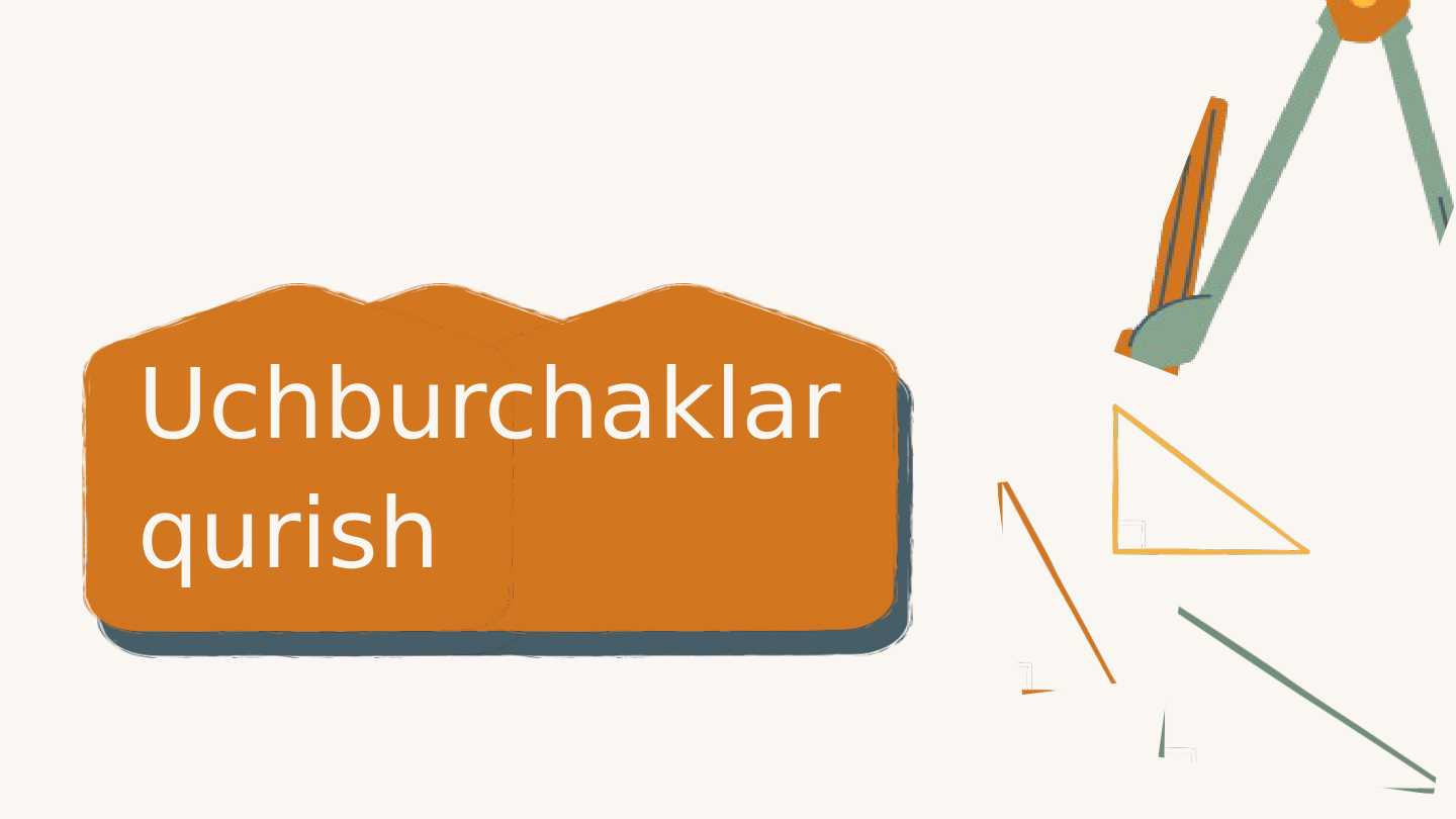Uchburchaklar qurish