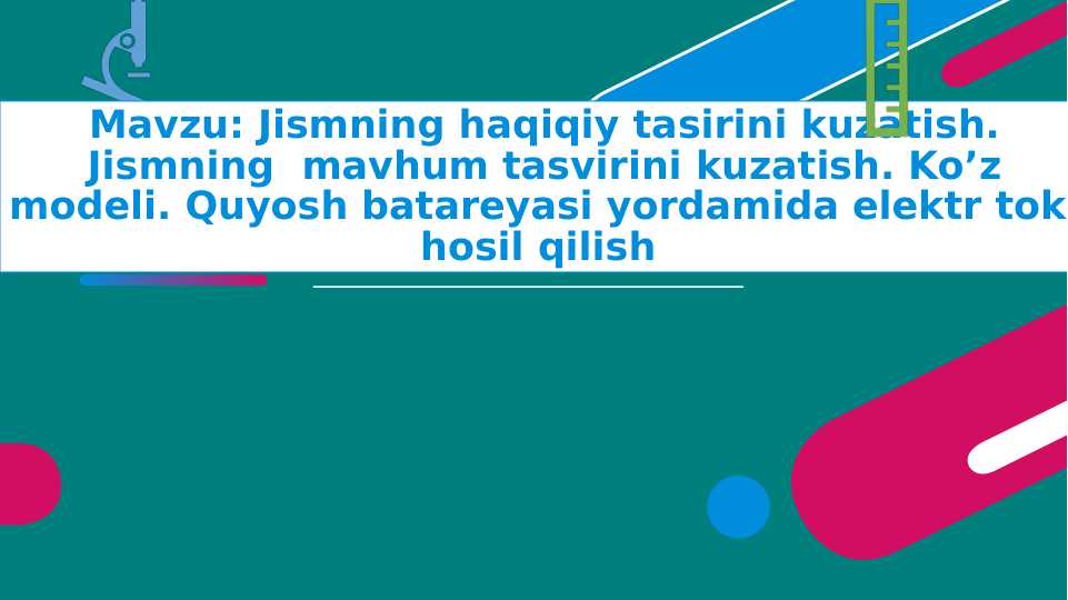 Jismning haqiqiy tasirini kuzatish. Jismning mavhum tasvirini kuzatish ...