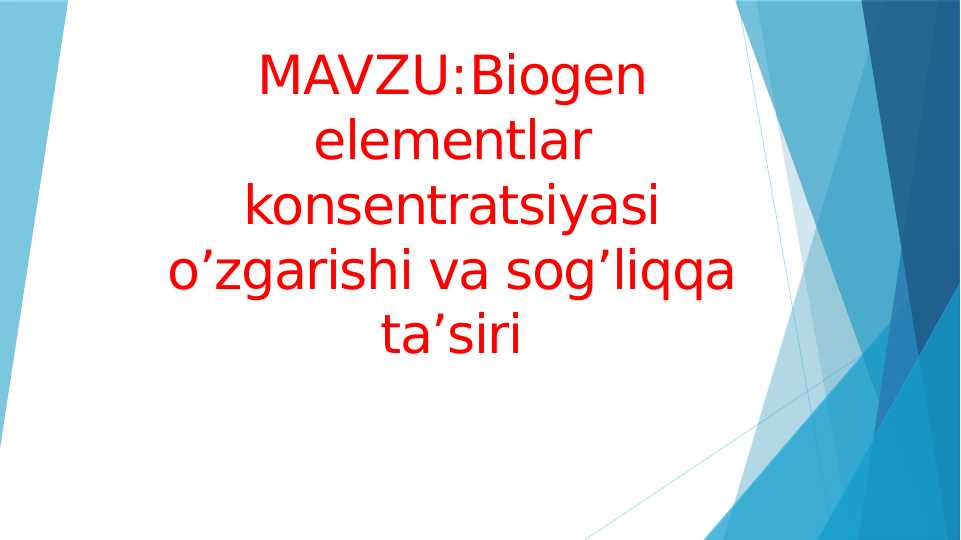 Biogen elementlar konsentratsiyasi o’zgarishi va sog’liqqa ta’siri