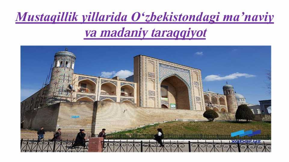 Mustaqillik yillarida O'zbekistonning ma'naviy va madaniy taraqqiyoti