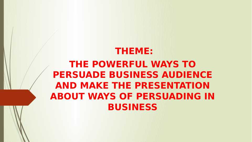 THE POWERFUL WAYS TO PERSUADE BUSINESS AUDIENCE AND MAKE THE ...