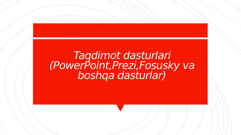 Taqdimot dasturlari (PowerPoint,Prezi,Fosusky va boshqa dasturlar)