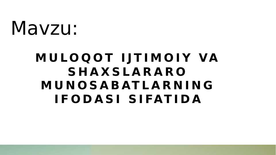 Muloqot ijtimoiy va shaxslararo munosabatlarning ifodasi sifatida