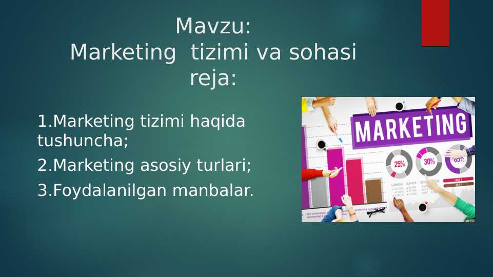 Mavzu: Marketing tizimi va sohasi