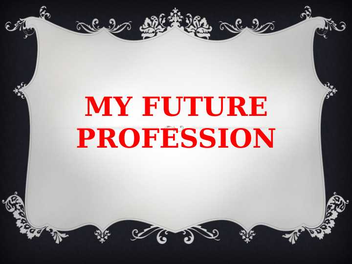 MY FUTURE PROFESSION