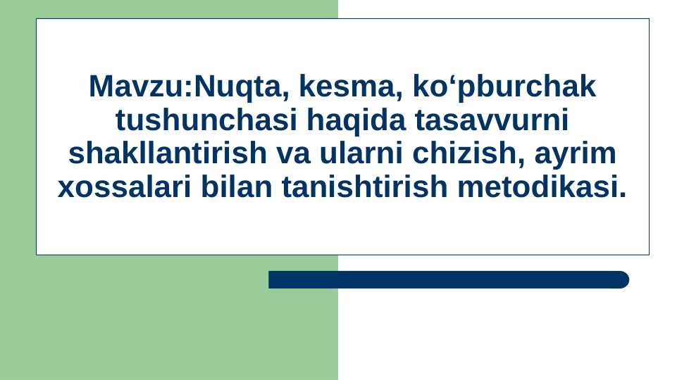 Nuqta, kesma, ko‘pburchak tushunchasi haqida tasavvurni shakllantirish ...