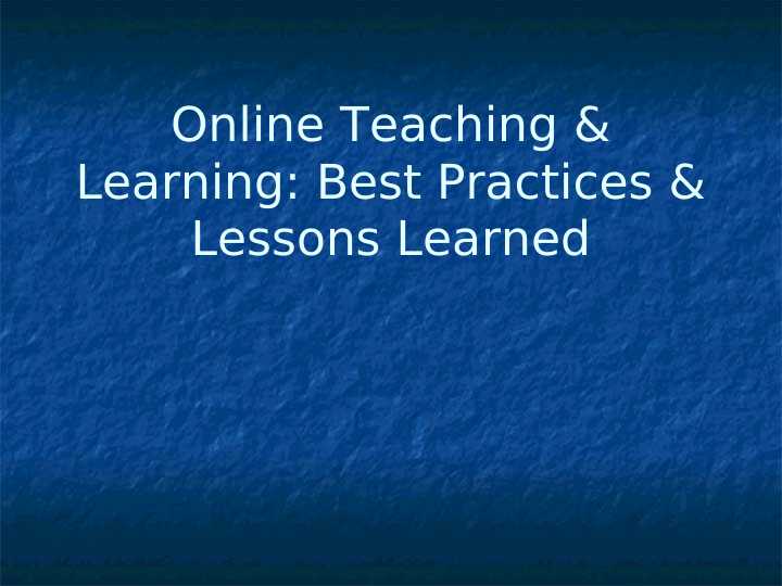 Online Teaching & Learning- Best Practices & Lessons Learned