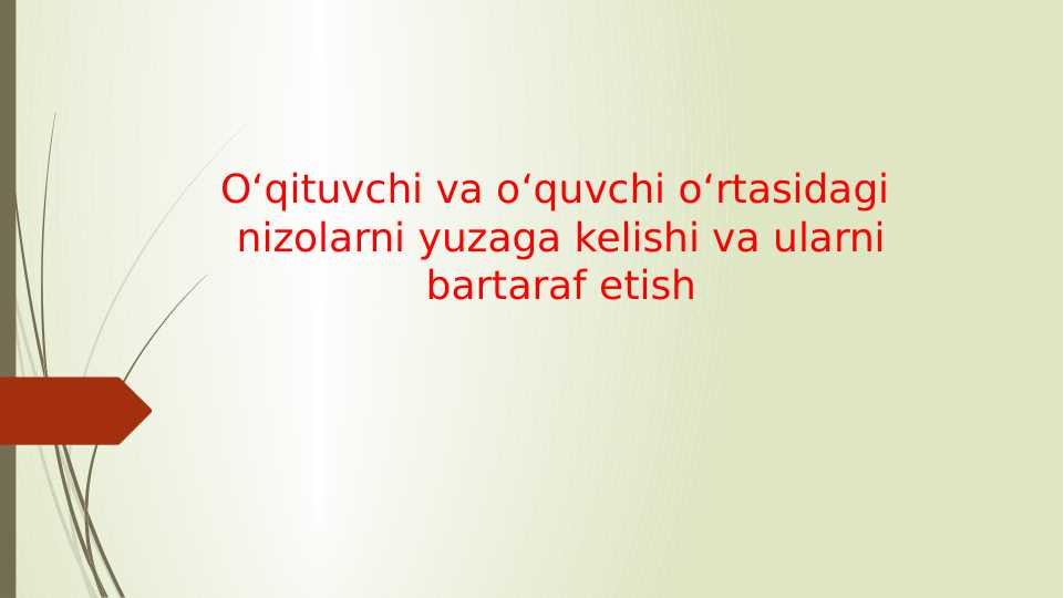 O‘qituvchi va o‘quvchi o‘rtasidagi nizolarni yuzaga kelishi va ularni ...