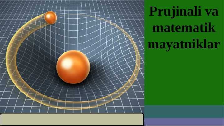 Prujinali va matematik mayatniklar