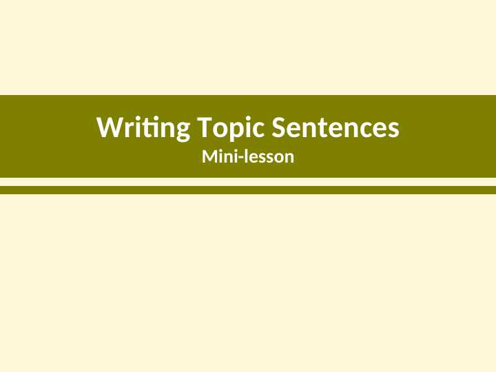 Writing Topic Sentences Mini-lesson