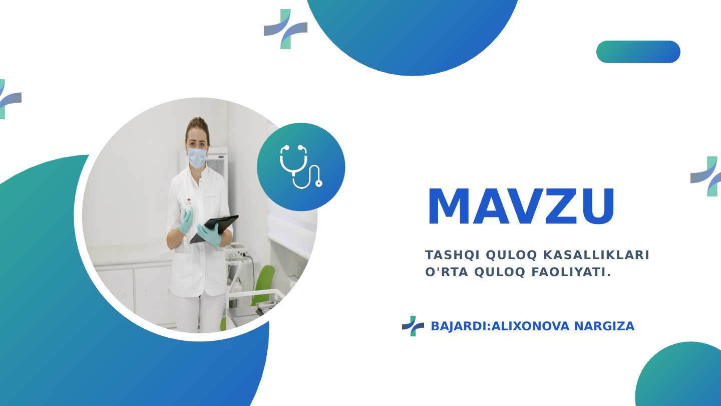 TASHQI QULOQ KASALLIKLARI O'RTA QULOQ FAOLIYATI.