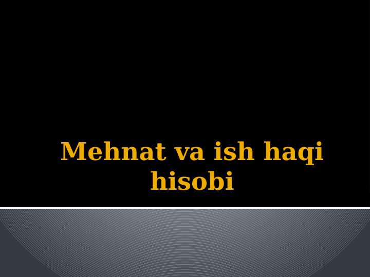 Mehnat va ish haqi hisobi