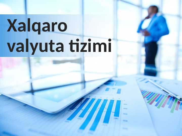 Xalqaro valyuta tizimi pptx