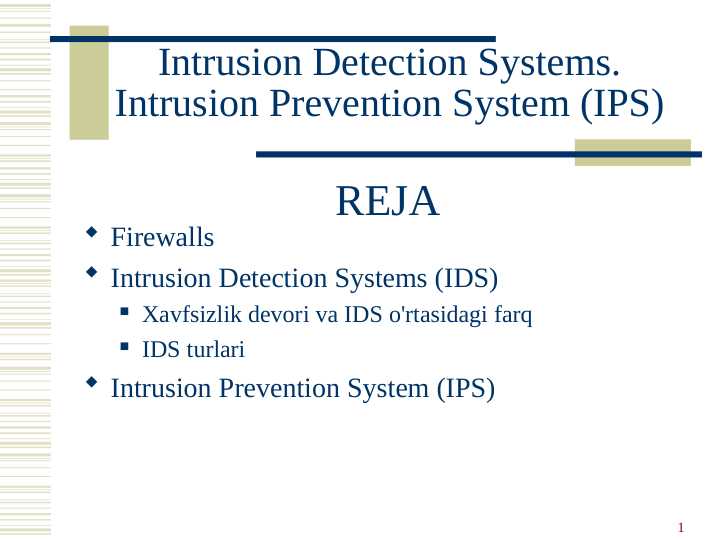 Intrusion Detection Systems. Intrusion Prevention System