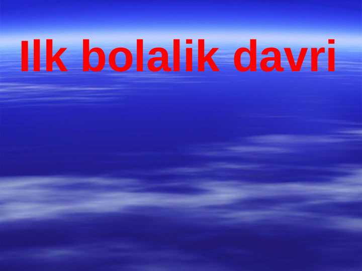 Ilk bolalik davri