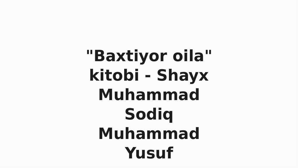 "Baxtiyor oila" kitobi - Shayx Muhammad Sodiq Muhammad Yusuf