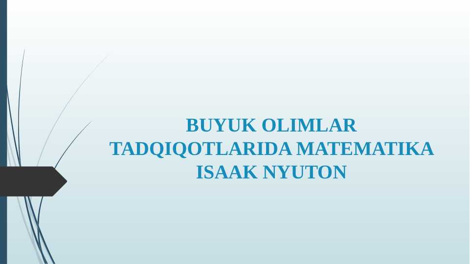 BUYUK OLIMLAR TADQIQOTLARIDA MATEMATIKA ISAAK NYUTON